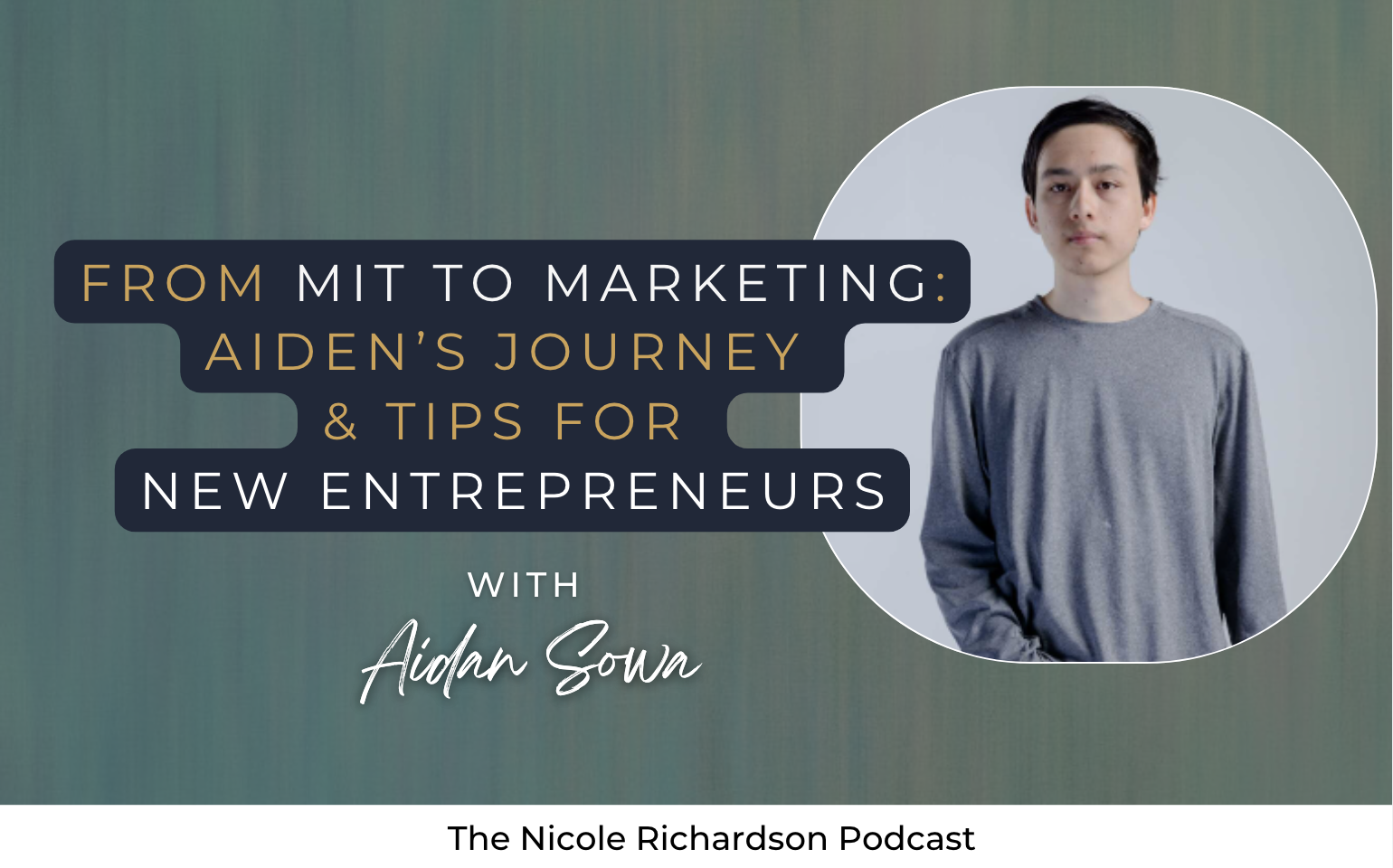 From MIT to Marketing: Aidan’s Journey and Tips for New Entrepreneurs ...